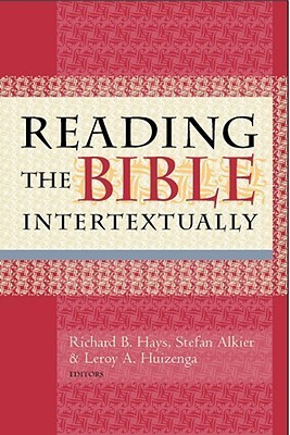 Reading the Bible Intertextually by Richard B. Hays | Goodreads