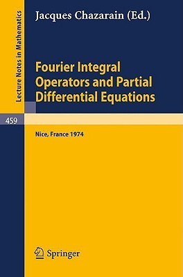 Fourier Integral Operators and Partial Differential Equations: Colloque International ...