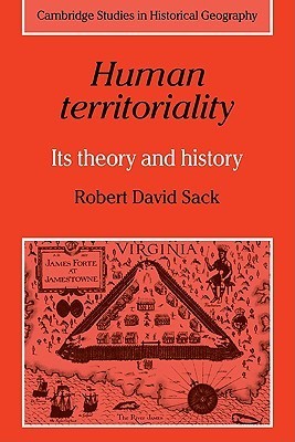 Human Territoriality: Its Theory and History by Robert David Sack ...