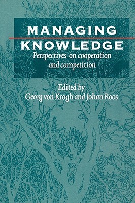 Managing Knowledge: Perspectives on Cooperation and Competition by ...