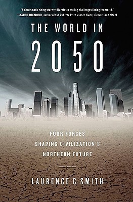 The World in 2050: Four Forces Shaping Civilization's Northern Future ...