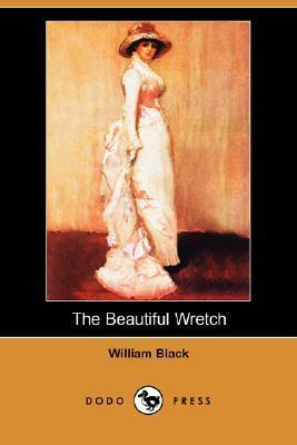 The Beautiful Wretch by William Black | Goodreads