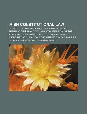 Irish Constitutional Law: Constitution of Ireland, Constitution of 1782 ...