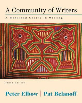 A Community of Writers: A Workshop Course in Writing by Peter Elbow ...