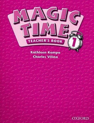 Magic Time 1: Teacher's Book by Kathleen Kampa | Goodreads