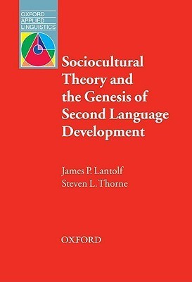 Sociocultural Theory and the Genesis of Second Language Development by ...