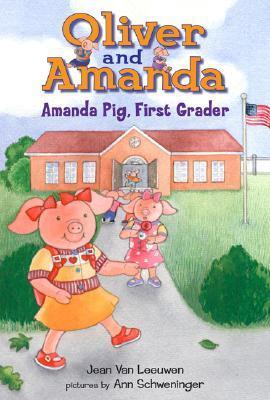 Amanda Pig, First Grader (Oliver and Amanda) by Jean Van Leeuwen ...