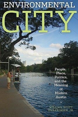 Environmental City: People, Place, Politics, and the Meaning of Modern ...