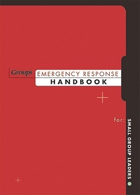 Emergency Response Handbook for Small Group Leaders by Group Publishing ...