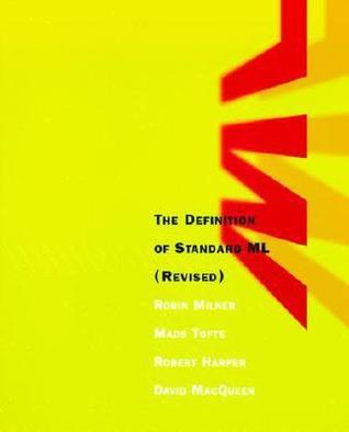 The Definition of Standard ML - Revised by Robin Milner | Goodreads