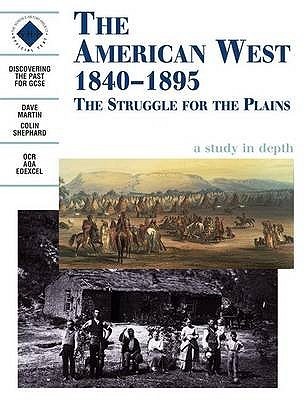 American West: the Struggle for the Plains 1840-1895: Student's Book by ...