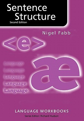 Sentence Structure (Language Workbooks) by Nigel Fabb | Goodreads