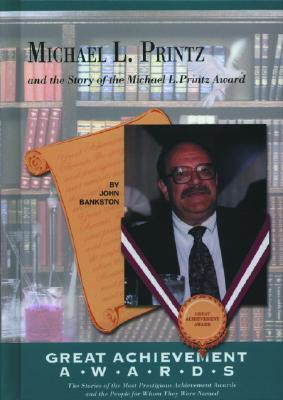 Michael L. Printz and the Story of the Michael L. Printz Award by John ...