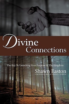 Divine Connections by Shawn Easton | Goodreads
