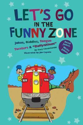 Let's Go in the Funny Zone: Jokes, Riddles, Tongue Twisters ...