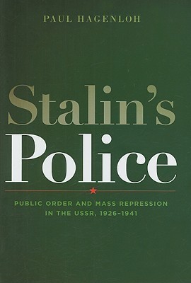 Stalin's Police: Public Order and Mass Repression in the USSR, 1926 ...