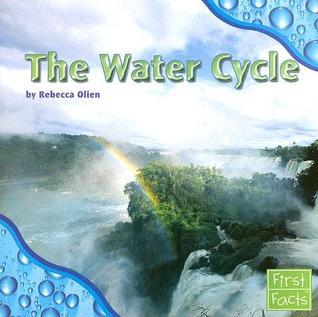The Water Cycle (First Facts, Water All Around) by Rebecca Olien ...