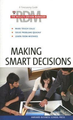 Making Smart Decisions by Harvard Business School Press | Goodreads