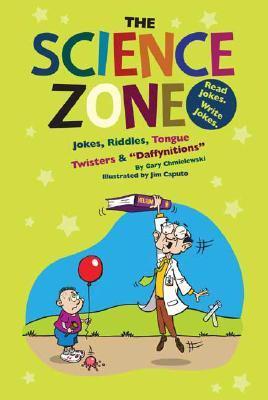 Science Zone, the: Jokes, Riddles, Tongue Twisters & Daffynitions by ...