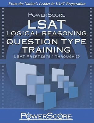 LSAT Logical Reasoning: Question Type Training: LSAT Preptests 1 ...