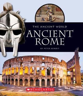 Ancient Rome (The Ancient World) by Peter Benoit | Goodreads