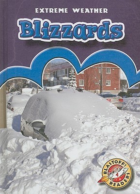 Blizzards (Blastoff! Readers: Extreme Weather) by Kay Manolis | Goodreads