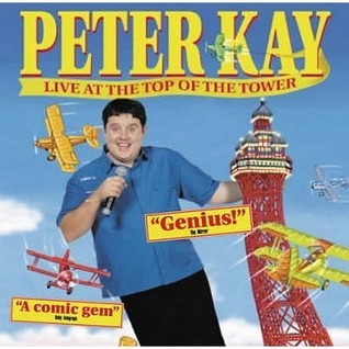 Peter Kay : Live at the Top of the Tower by Peter Kay | Goodreads