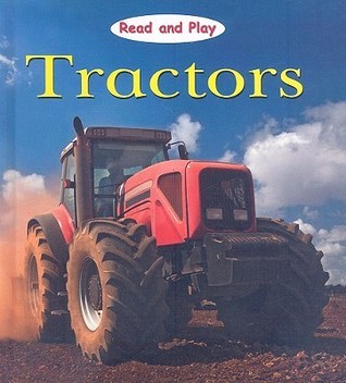 Tractors (Read and Play) by Jim Pipe | Goodreads
