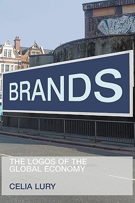 Brands (International Library of Sociology) by Celia Lury | Goodreads
