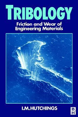 Tribology, Friction and Wear of Engineering Materials by Ian M ...