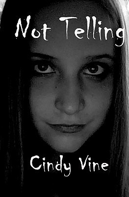 Not Telling by Cindy Vine | Goodreads