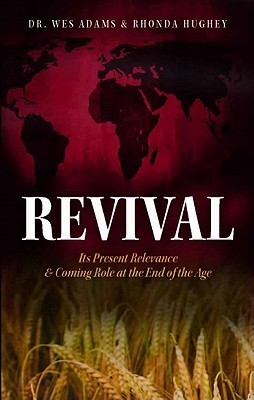 Revival: Its Present Relevance & Coming Role at the End of the Age by ...