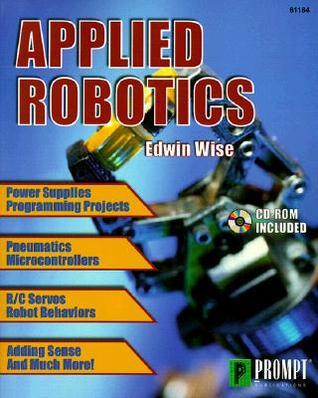 Applied Robotics (Book & CD-ROM) by Edwin Wise | Goodreads
