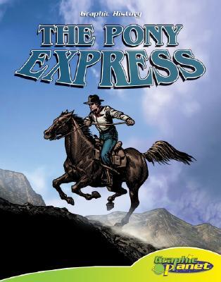 Pony Express (Graphic History Set 2) by Joeming Dunn | Goodreads