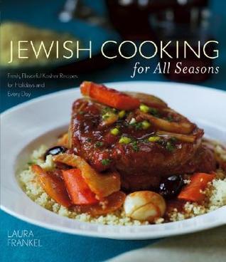 Jewish Cooking for All Seasons: Fresh, Flavorful Kosher Recipes for ...