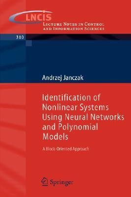 Identification of Nonlinear Systems Using Neural Networks and Polynomial Models: A Block ...