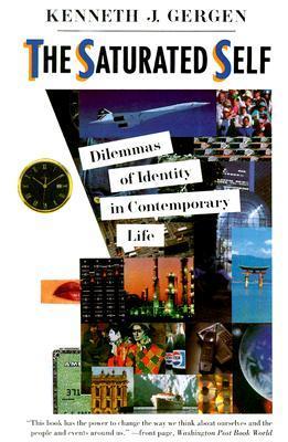 The Saturated Self: Dilemmas Of Identity In Contemporary Life by ...