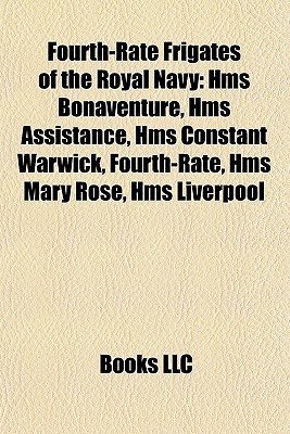 Fourth-Rate Frigates of the Royal Navy: HMS Bonaventure, HMS Assistance ...