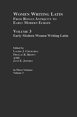 Women Writing Latin: Early Modern Women Writing Latin by Laurie J ...