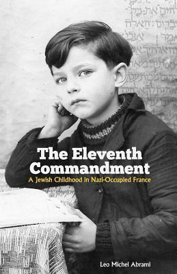 The Eleventh Commandment: A Jewish Childhood in Nazi-Occupied France by ...