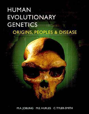 Human Evolutionary Genetics: Origins, Peoples and Disease by Mark A ...