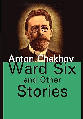 Ward Six and Other Stories by Anton Chekhov | Goodreads