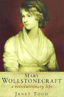 Mary Wollstonecraft by Janet Todd | Goodreads