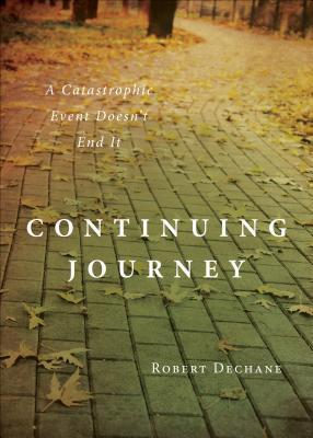 Continuing Journey by Robert Dechane | Goodreads