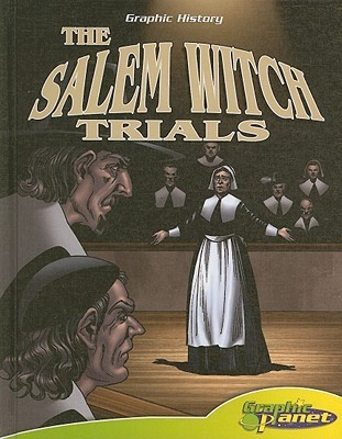 Salem Witch Trials (Graphic History; Graphic Planet) by Joeming Dunn ...