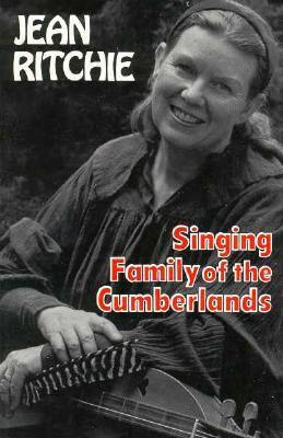 Singing Family of the Cumberlands by Jean Ritchie | Goodreads