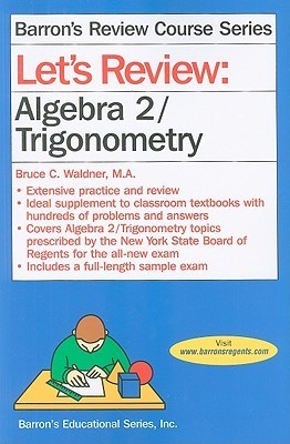 Let's Review Algebra 2/Trigonometry by Bruce Waldner M.A. | Goodreads