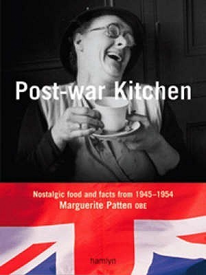 Post-War Kitchen : Nostalgic Food and Facts from 1945-54 by Marguerite ...