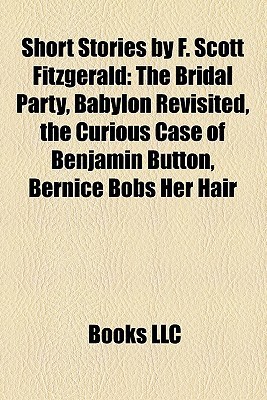 Short Stories By F. Scott Fitzgerald by Books LLC | Goodreads