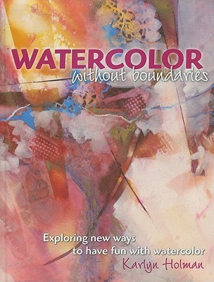 Watercolor Without Boundaries: Exploring New Ways to Have Fun With ...